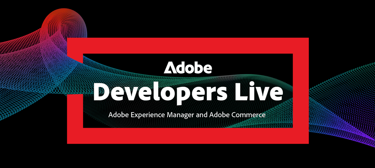 Adobe Developers Live 2025